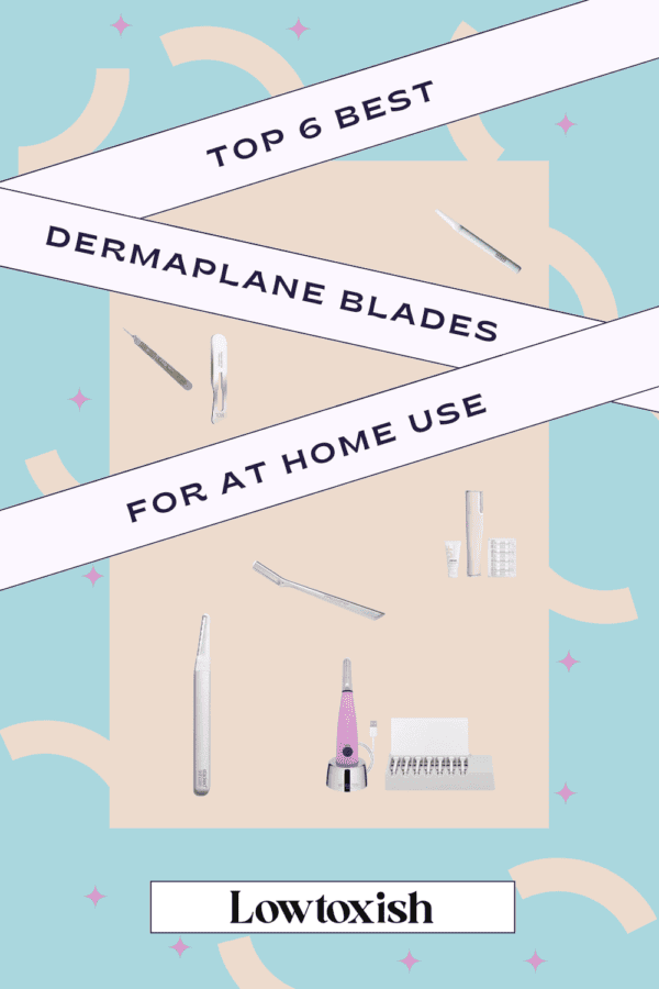 Top 6 Best Dermaplane Blades for At-Home Dermaplaning